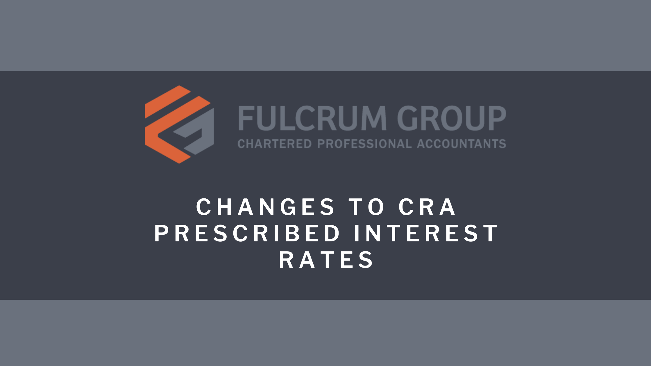 Prescribed Interest Rate Changes - Fulcrum Group - Chartered ... Prescribed Interest Rate Changes - Fulcrum Group - Chartered ...